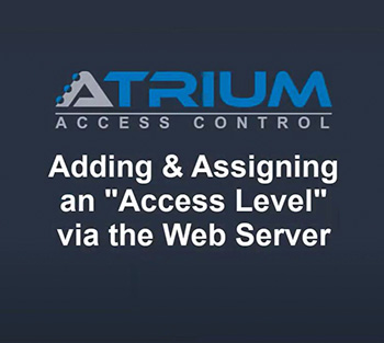 ATRIUM Web Server - Adding and Assigning an "Access Level" - CDVI Americas